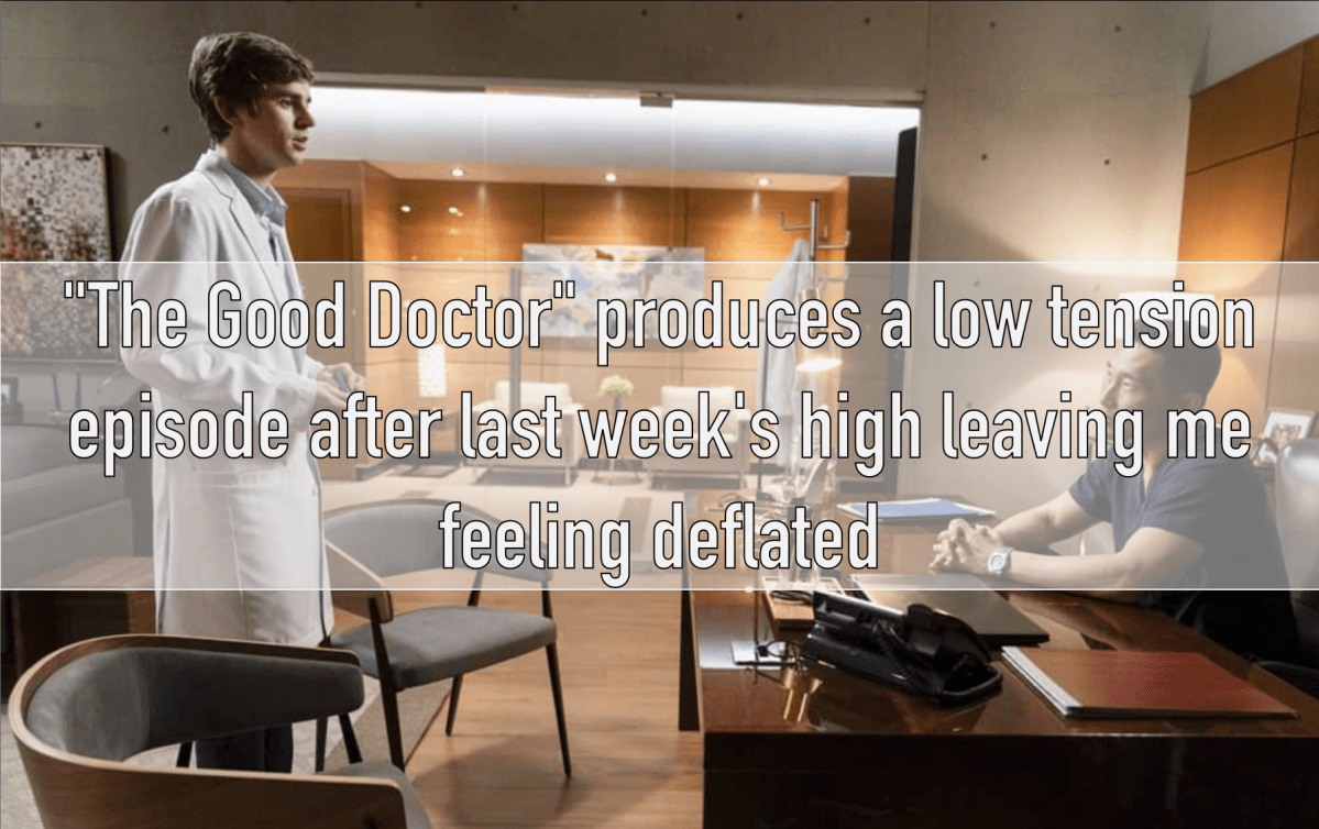 “The Good Doctor” produces a low tension episode after last week’s high ...